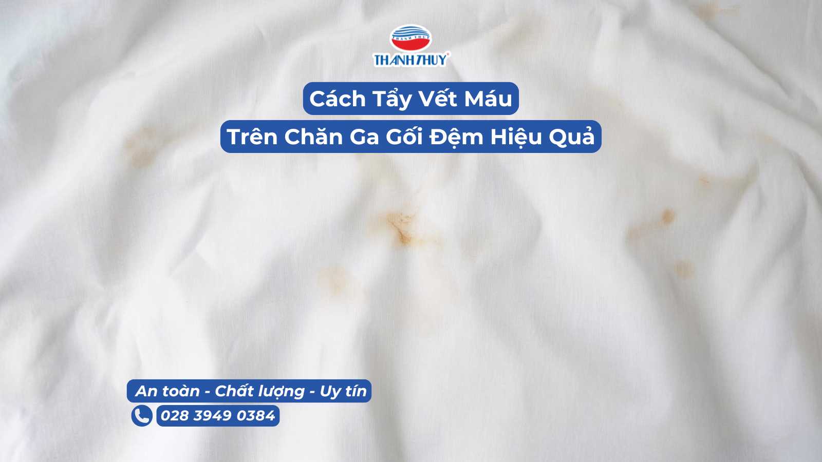 Cách tẩy vết máu trên chăn ga gối đệm hiệu quả - Chăn Ra Thanh Thủy